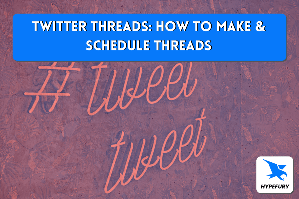 Twitter Threads: How to make & schedule threads