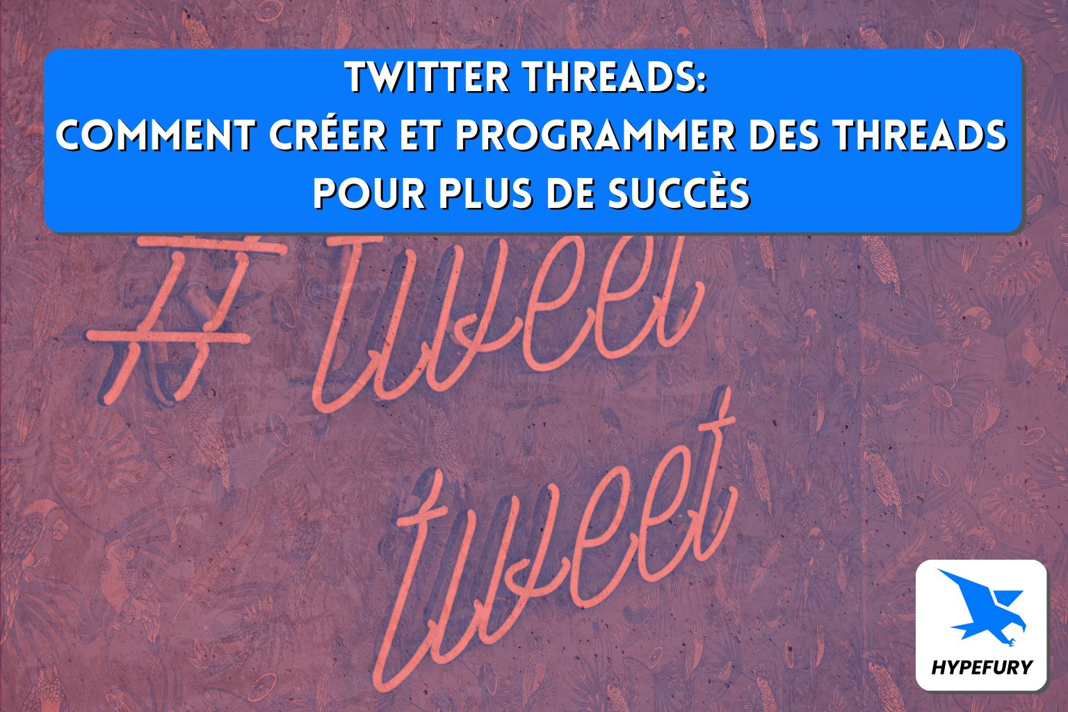 Twitter Threads : Comment créer et programmer des threads - Hypefury