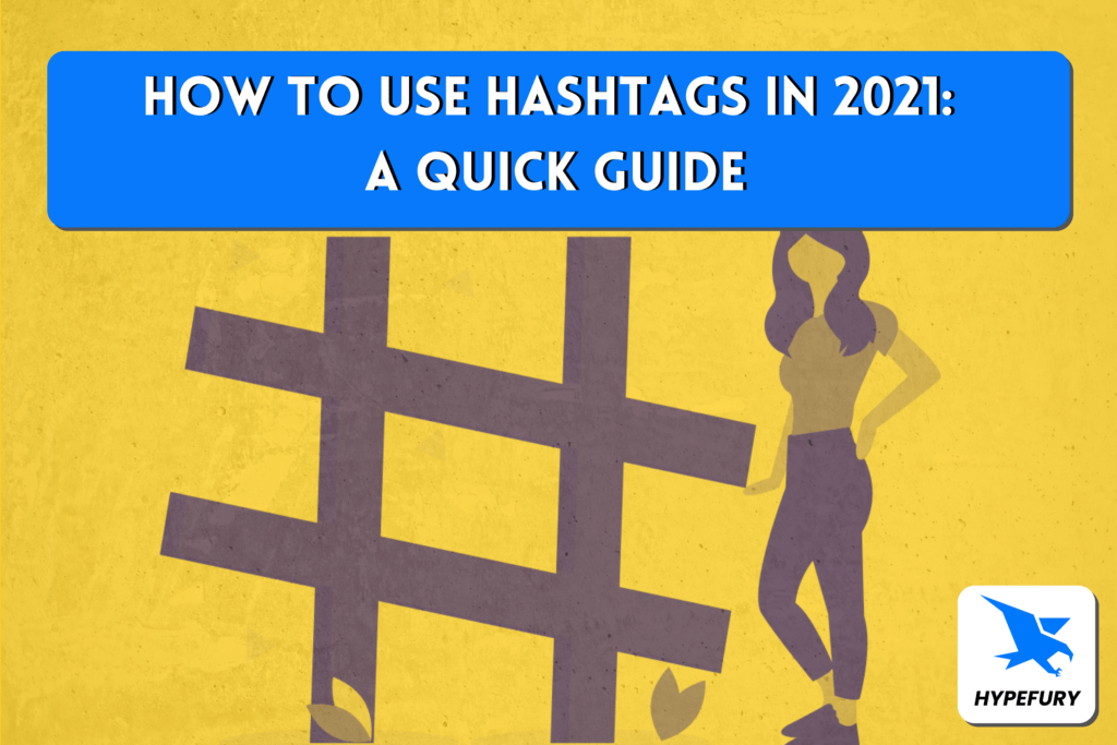 How To Use Hashtags in 2021: A quick guide