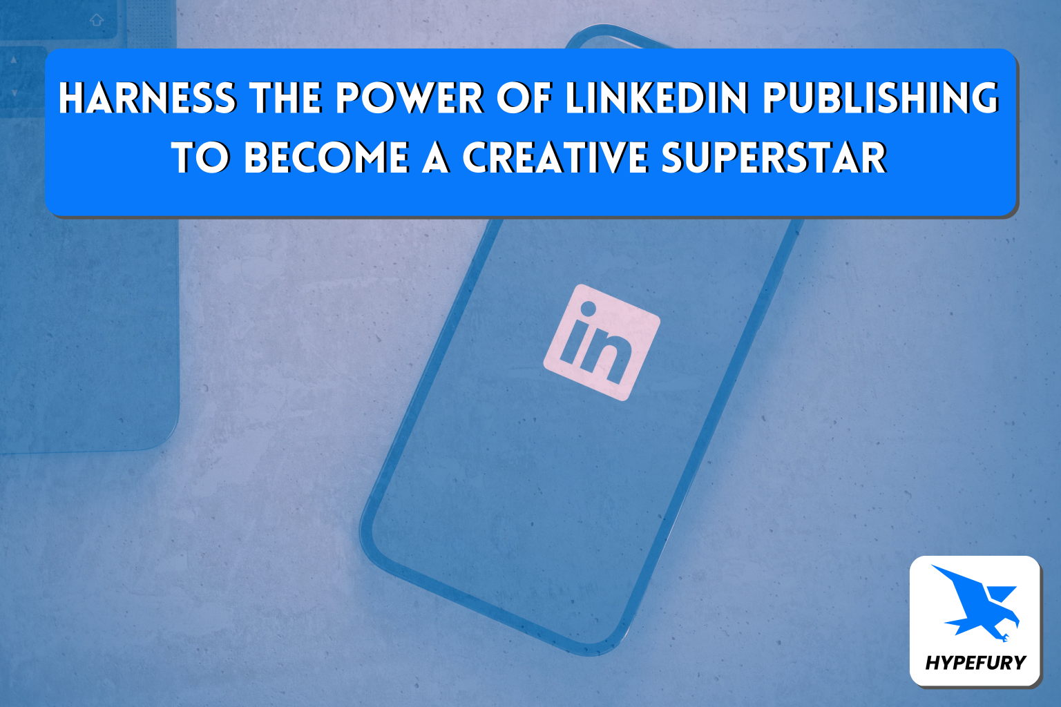 Harness the power of LinkedIn Publishing to become a creative superstar ...