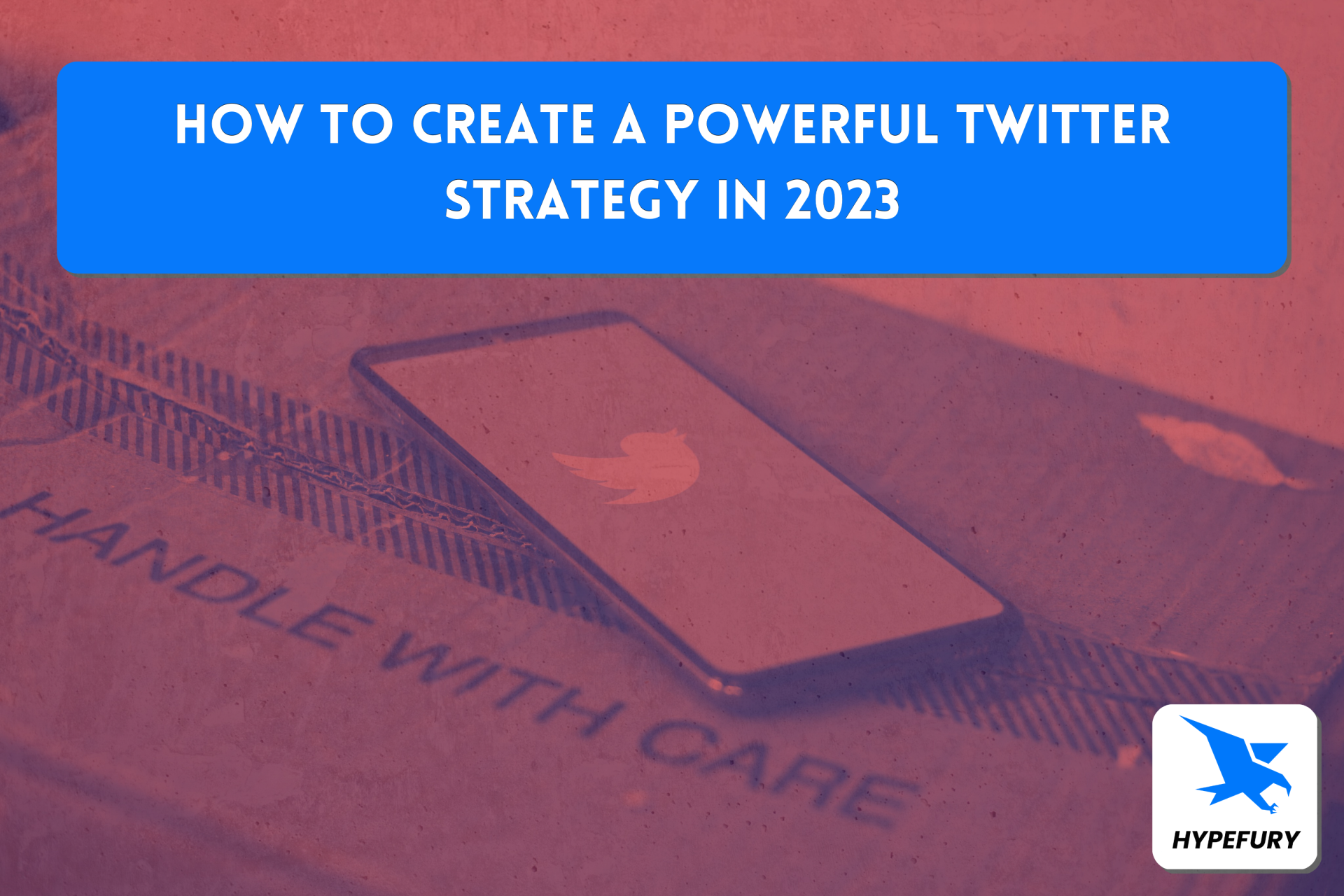 How to Create a Powerful 𝕏/Twitter Strategy in 2025 - Hypefury - Social ...