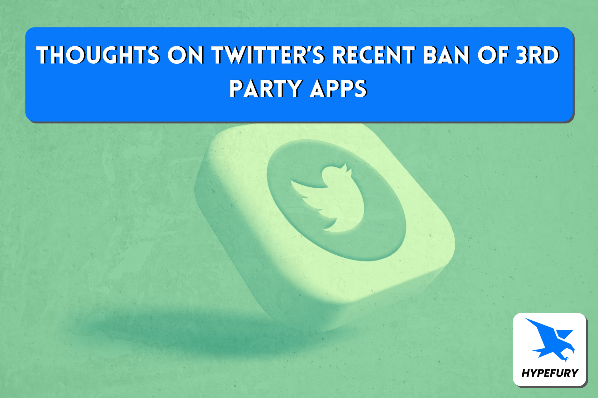 Thoughts on Twitter's recent ban of 3rd party apps - Hypefury - Social ...
