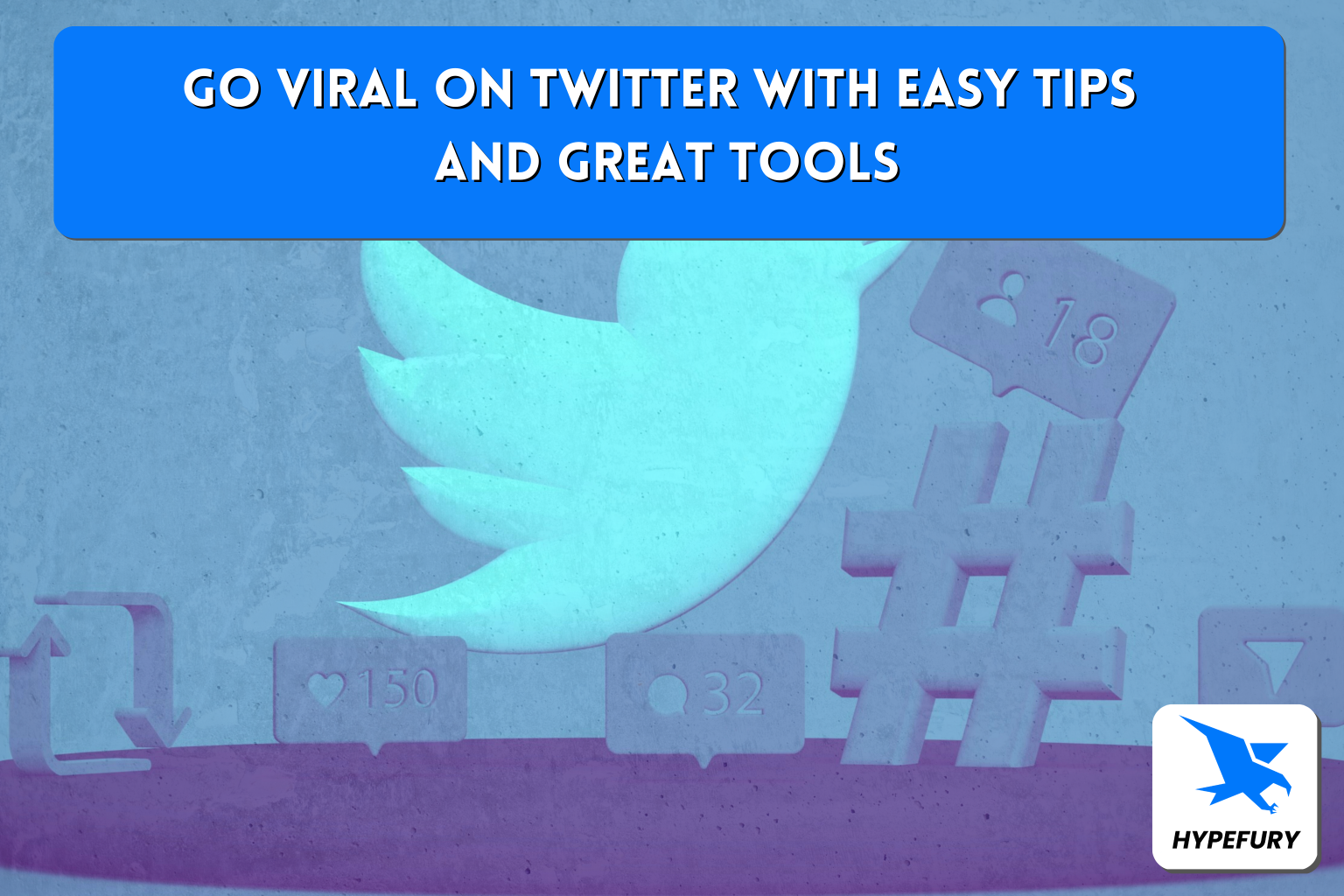 Go viral on Twitter with easy tips and great tools