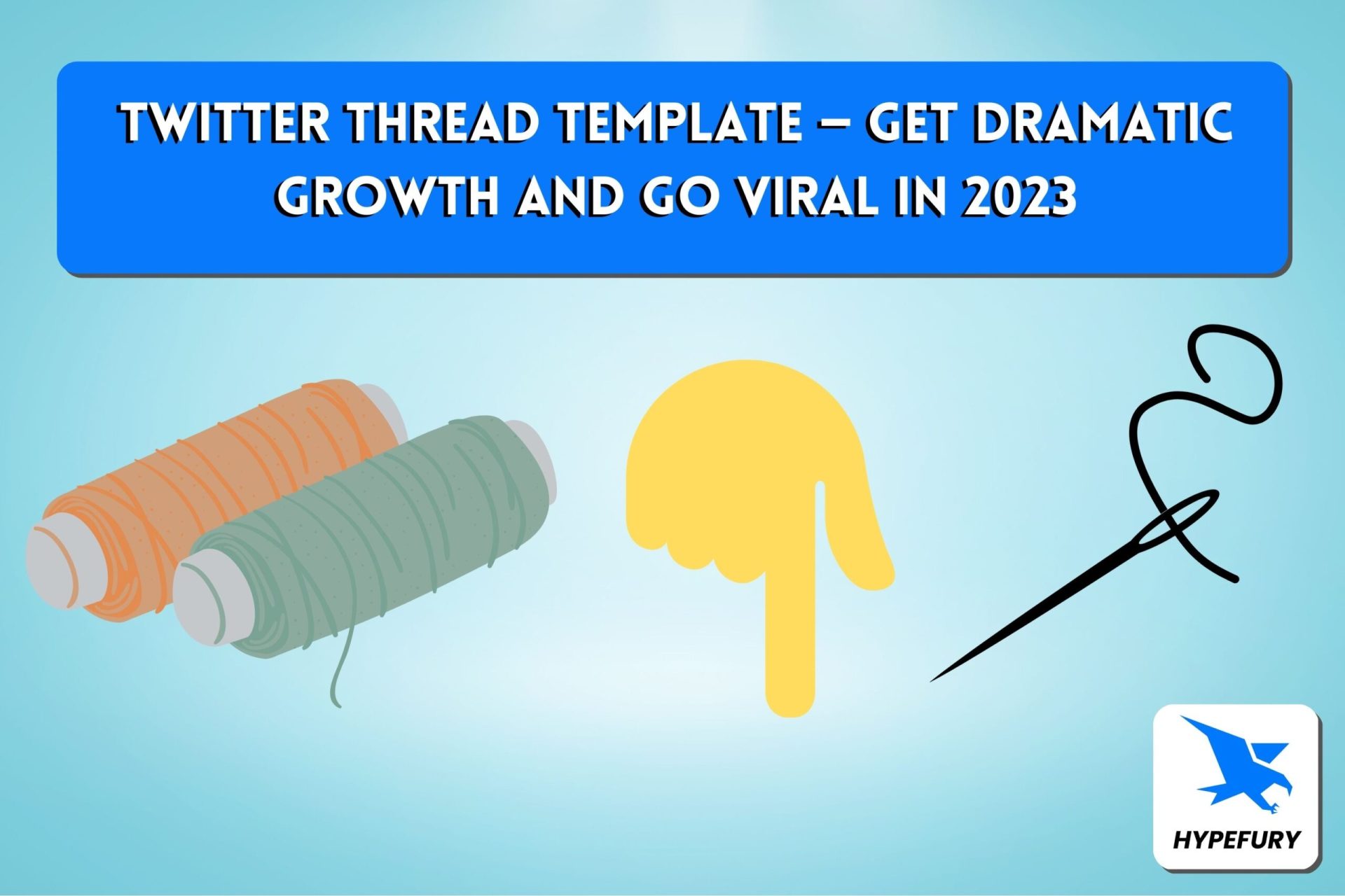 Twitter Thread Template — Get Dramatic Growth and Go Viral in 2023 - Hypefury - Social Media ...
