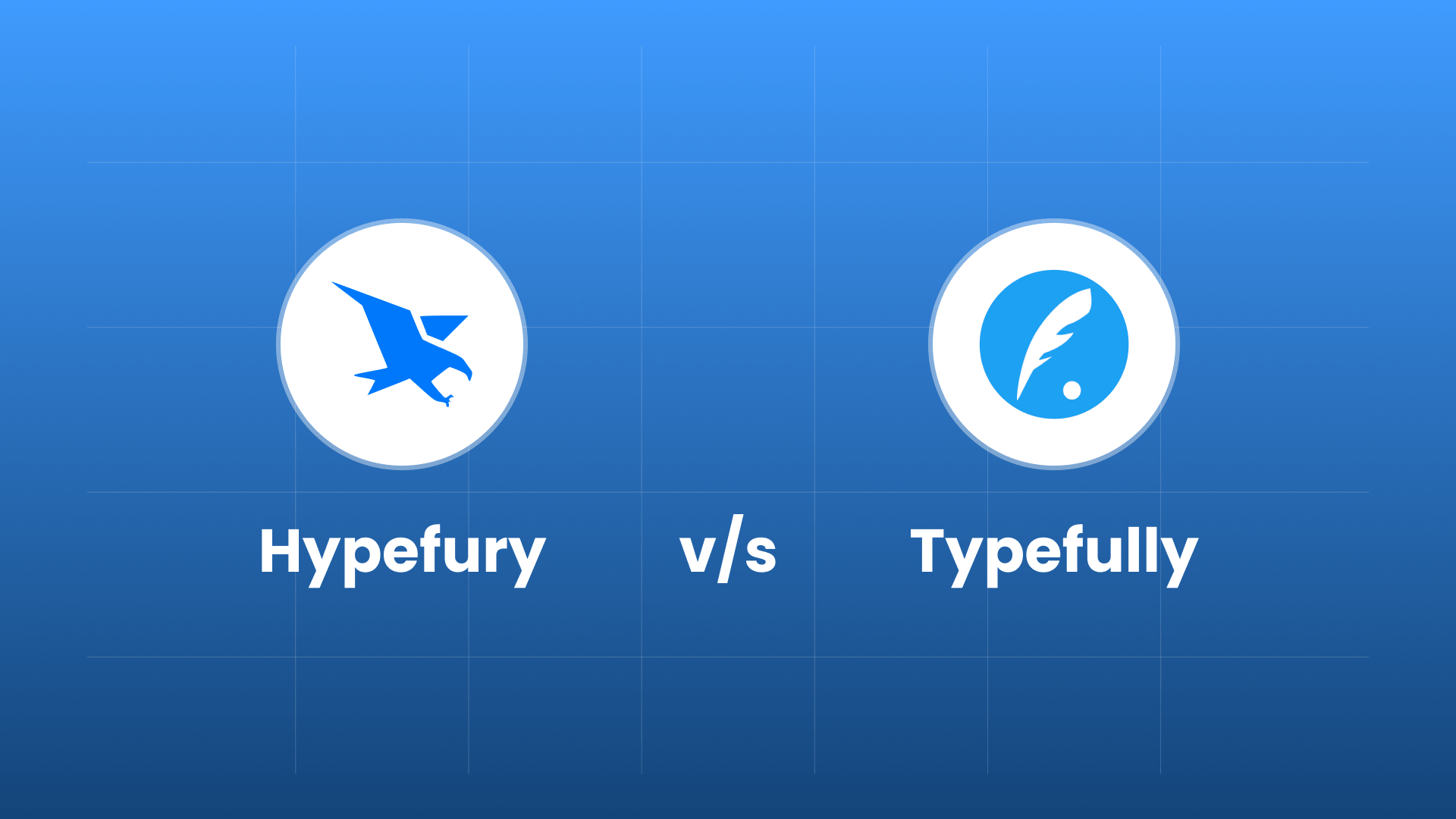 Hypefury vs Typefully: Typefully's Top Alternative
