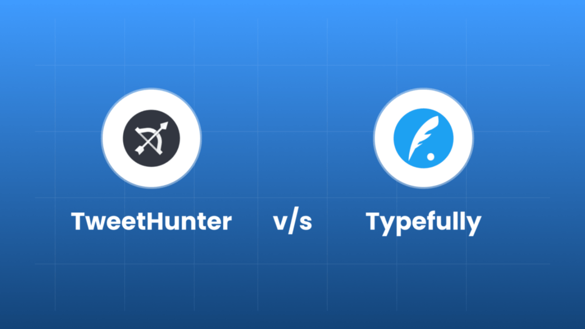 TweetHunter vs Typefully: Find out which is best
