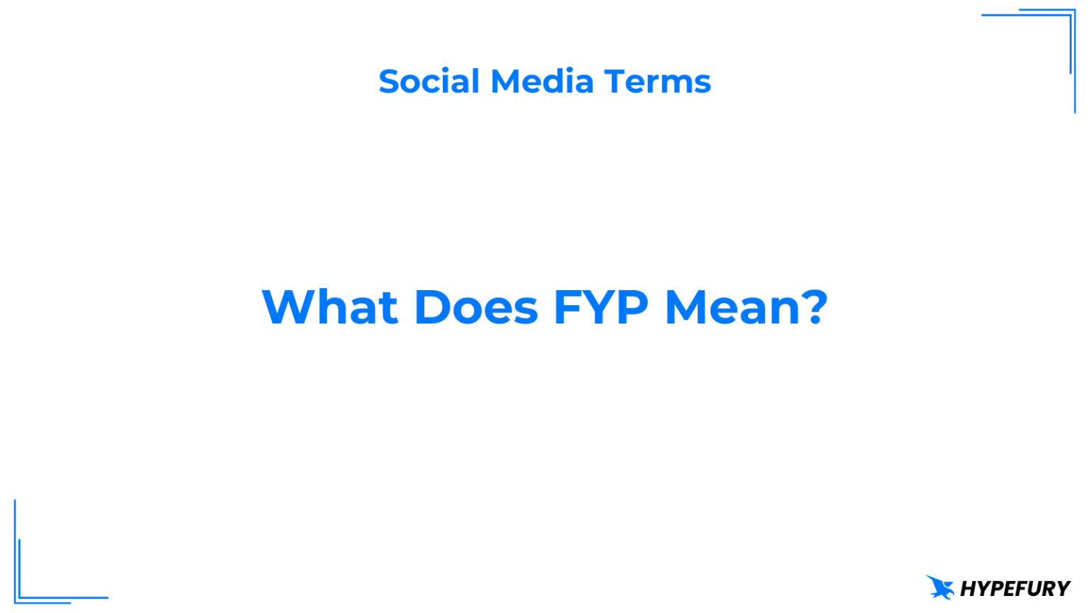 What Does FYP Mean in Social Media? - Hypefury - Social Media ...