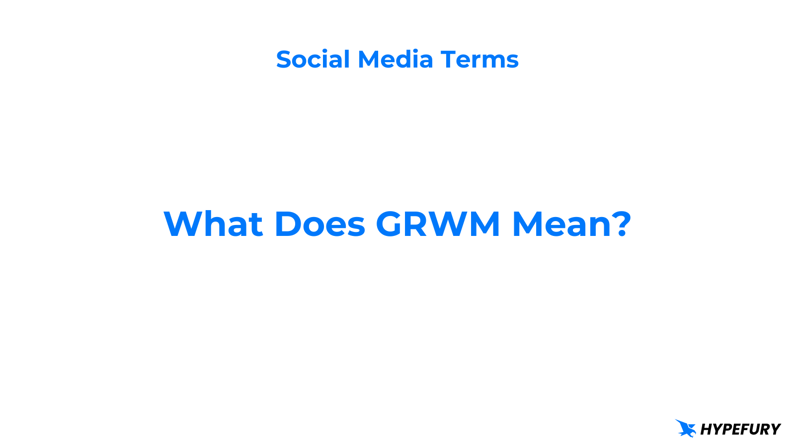 What does GRWM Mean in Social Media? - Hypefury - Social Media ...
