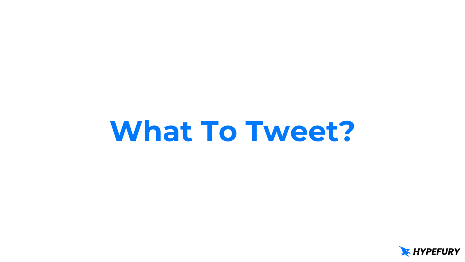 What To Tweet - Hypefury - Social Media Scheduling & Automation