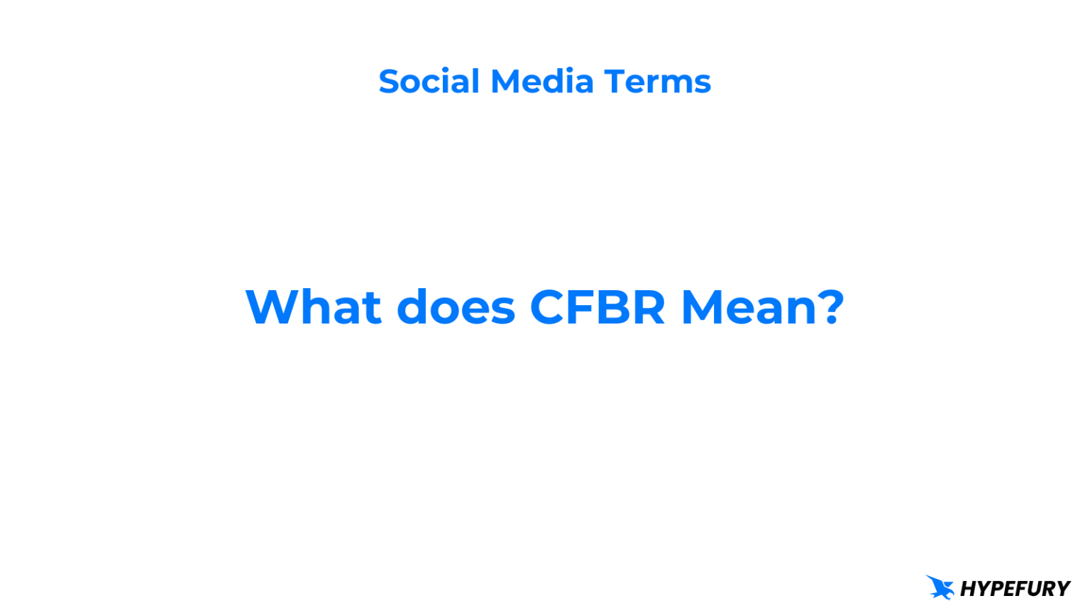 What Does CFBR Mean In Social Media? - Hypefury - Social Media ...